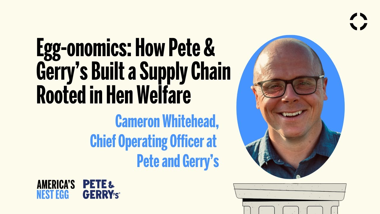 Egg-onomics: How Pete & Gerry's Built a Supply Chain Rooted in Hen ...
