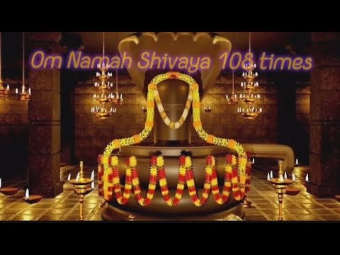 Om Namah Shivaya 108 Times Chanting| Shiva Mantra - YouTube