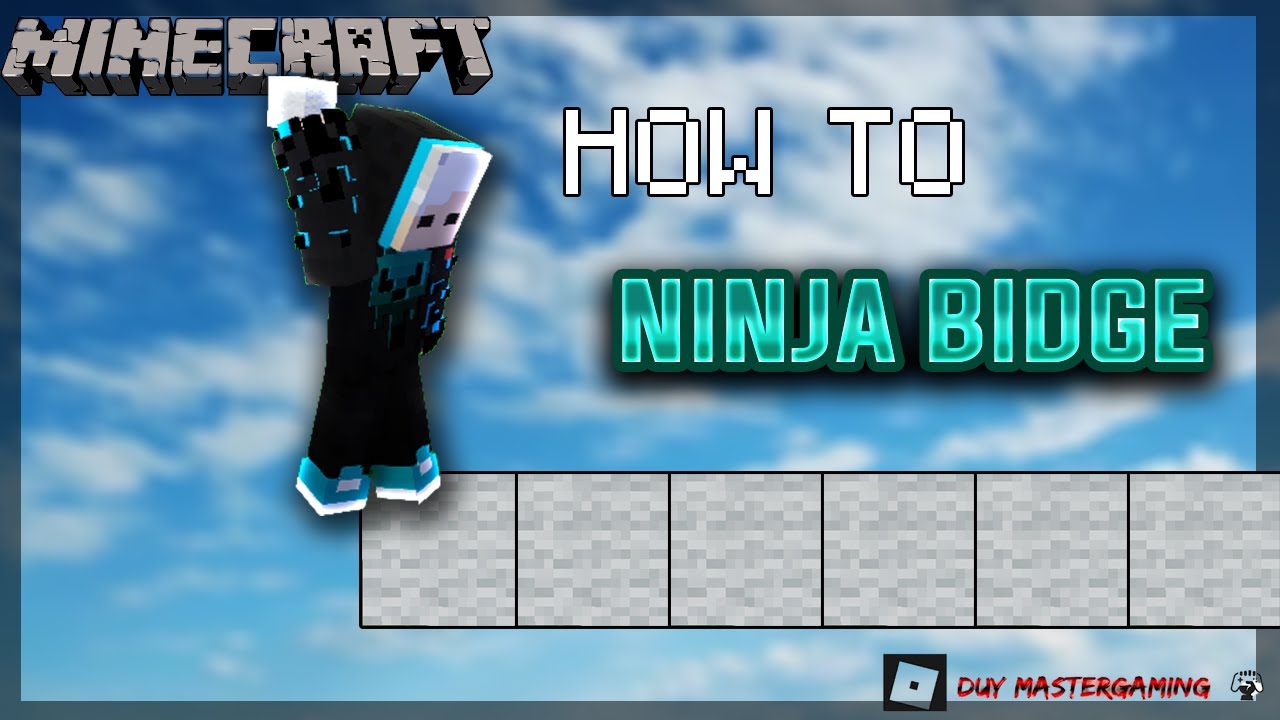 Cách Bắt Cầu Kiểu Ninja Bridge Cho Những Ai Chưa Biết | DMasterGaming ...