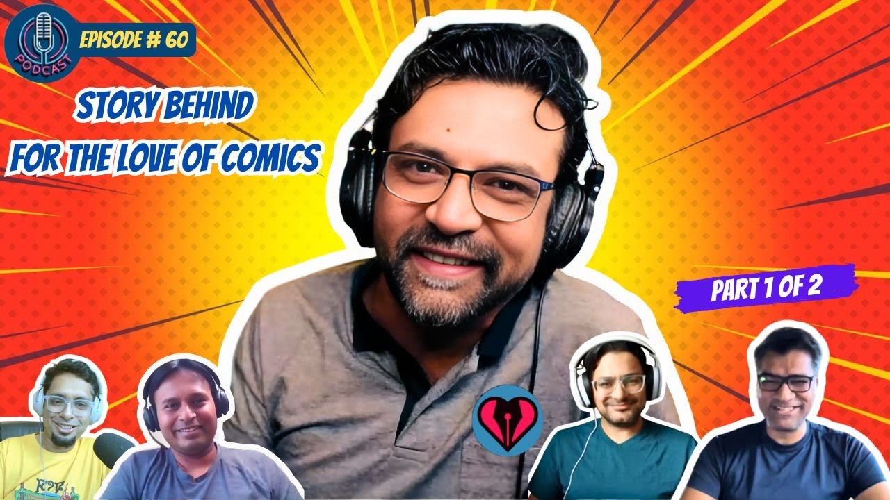 Podcast#60 - FOR THE LOVE OF COMICS with Angshuman Chakraborty PART 1 ...