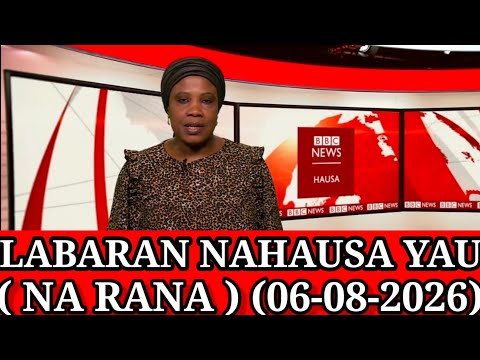 BBC HAUSA LABARAN RANA YAU 06\\08/2026  SHIRIN RANA #bbc #hausa #bbcradio #bbcn