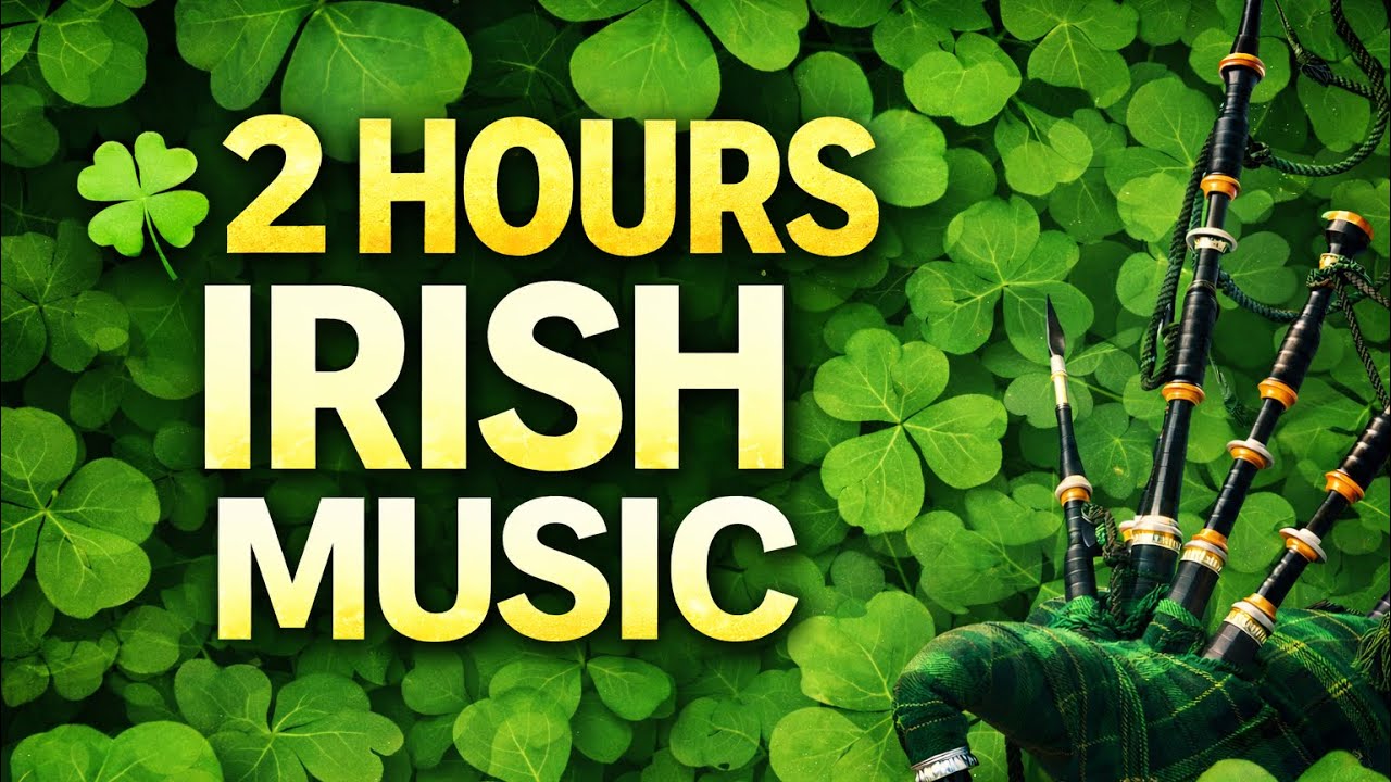 ULTIMATE St. Patrick’s Day Music 🍀 2 Hour Irish & Celtic Mix | Bagpipes ...