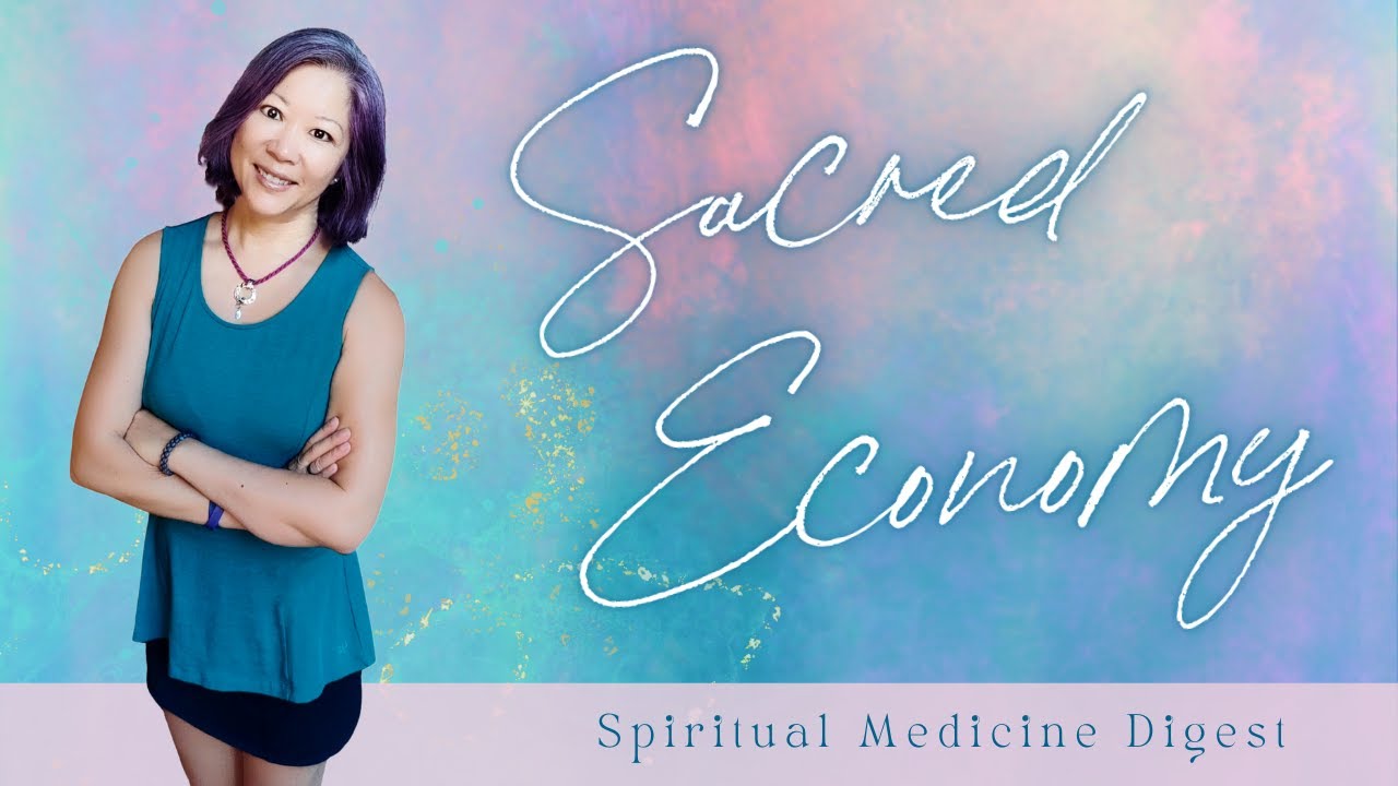 Spiritual Medicine Digest: Sacred Economy - YouTube