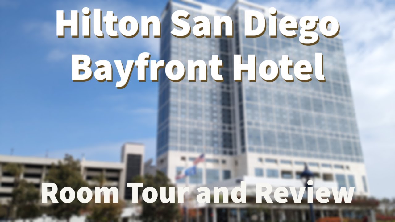 Hilton San Diego Bayfront Hotel Room Tour and Review - June 2023 - YouTube