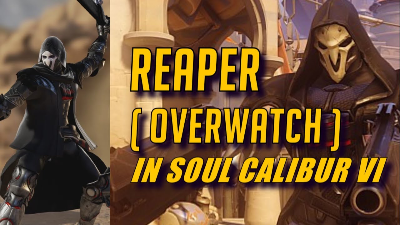 REAPER from OVERWATCH in Soul Calibur VI - YouTube