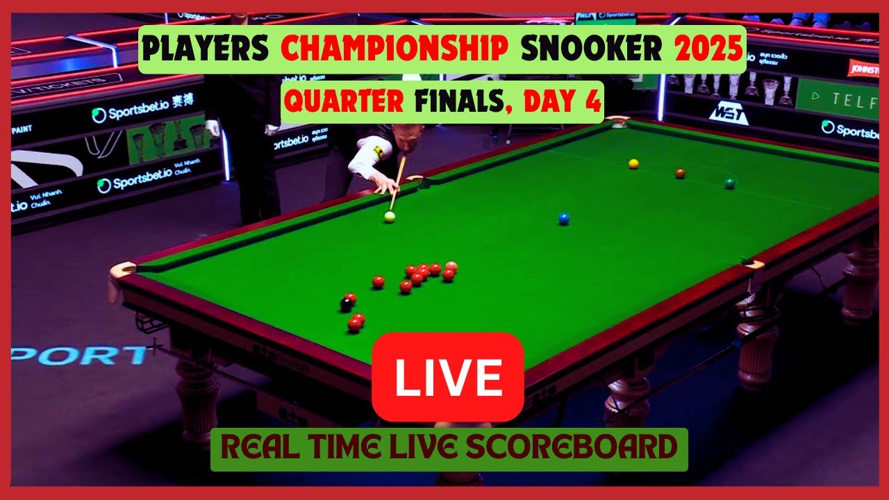 2025 Players Championship Snooker LIVE Score UPDATE Today Quarter ...