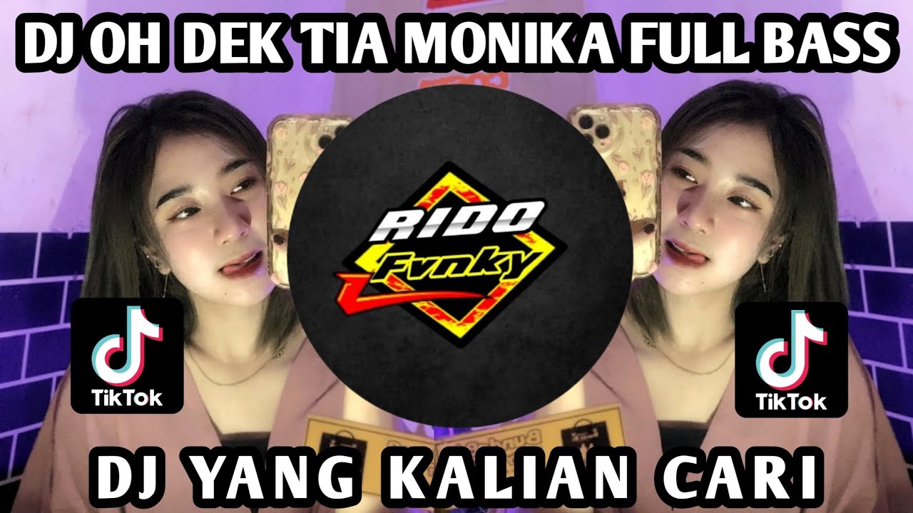 DJ OH DEK TIA MONIKA HAIKAL RMX | DJ OH DEK TIA MONIKA APAKAH MAU JADI ...