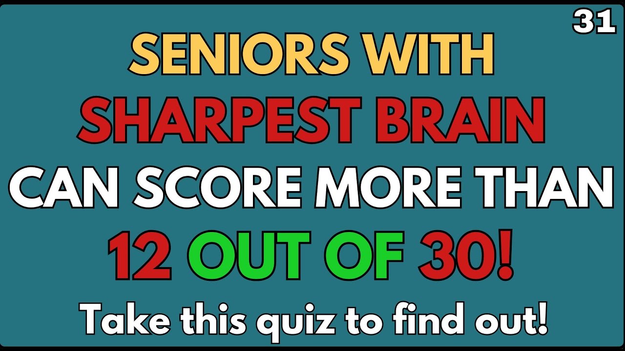 ONLY PEOPLE WITH THE SHARP MEMORY CAN SCORE ATLEAST 12 OUT OF 30! Quiz ...