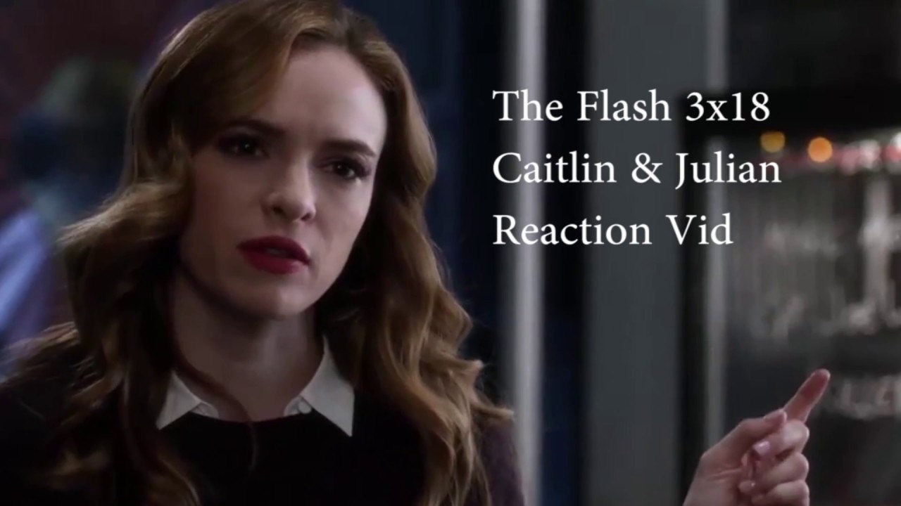 The Flash 3x18 Caitlin and Julian Reaction Vid - YouTube