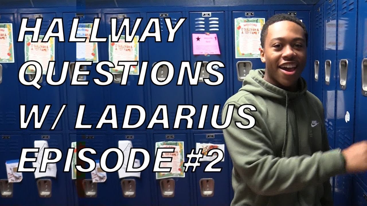 Hallway Questions w/LaDarius | Episode #2 - YouTube
