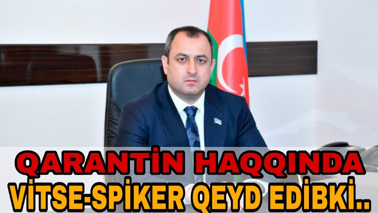 Diqqət...Milli Məclisin vitse-spikeri Adil Əliyev QARANTİN HAQQINDA ...