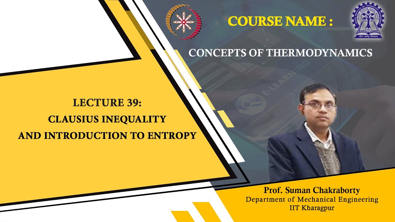 Lecture 39 : Clausius Inequality and Introduction to Entropy - YouTube