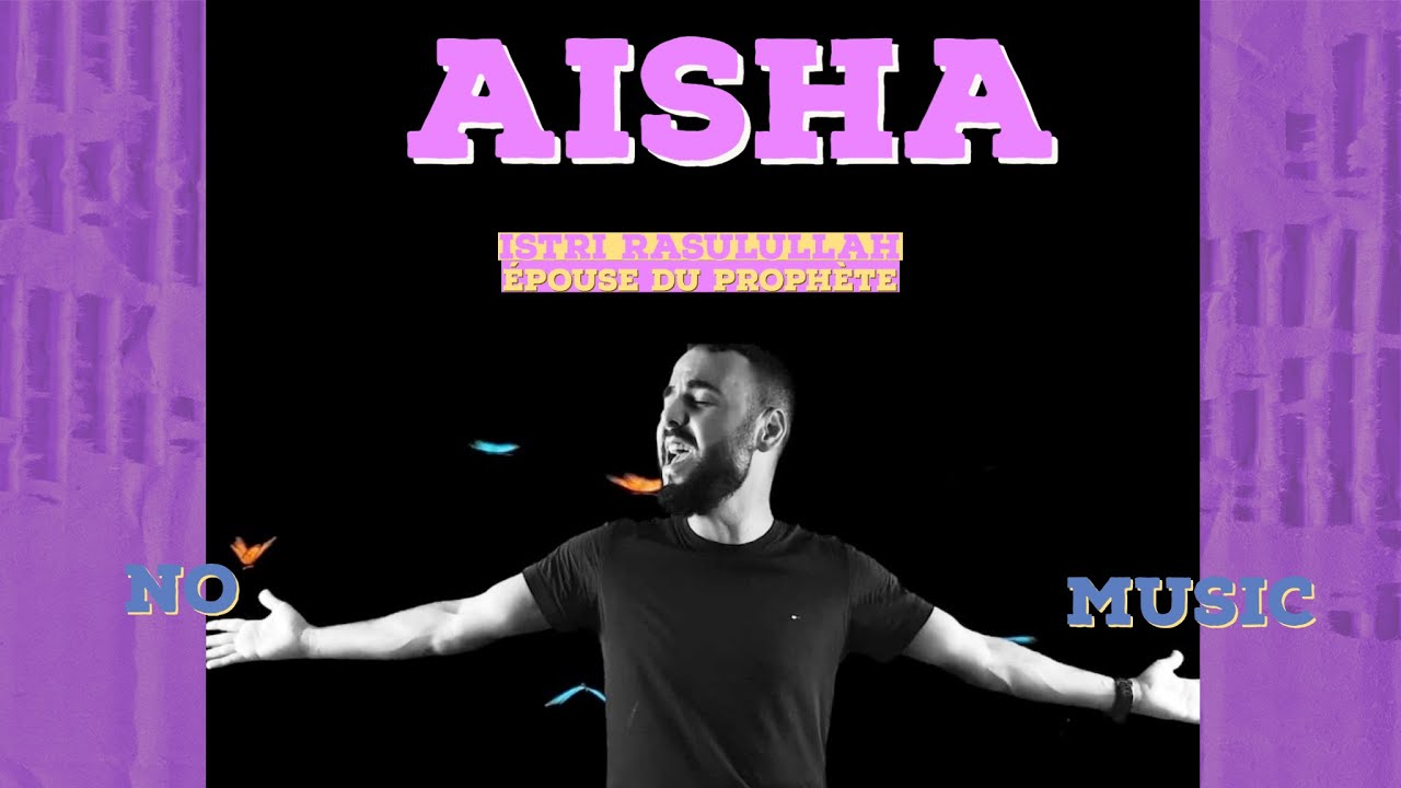 Aisha istri rasulullah { Épouse du prophète } | Vocal Only | Anasheed ...