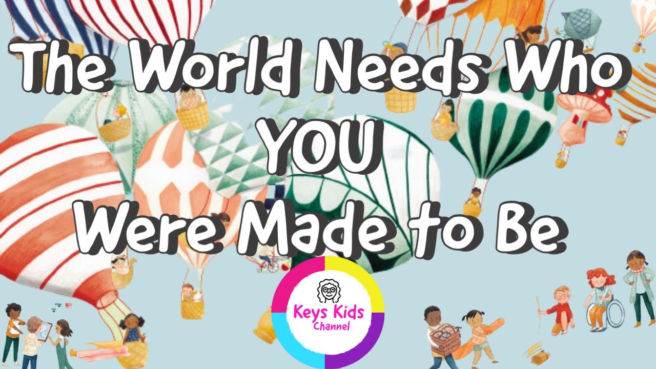 Keys Kids Channel Ep. 42 The World Needs Who YOU Were Made to Be 🌈 ...