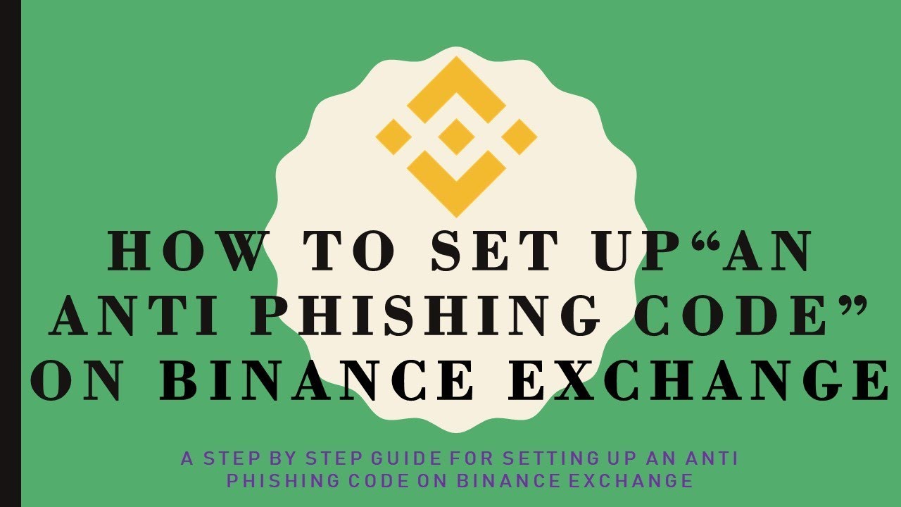 Binance: What is an anti-phishing code and how do you set it up ...