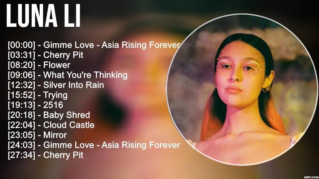 Luna Li Greatest Hits Full Album ️ Full Album ️ Top 10 Hits of All Time ...