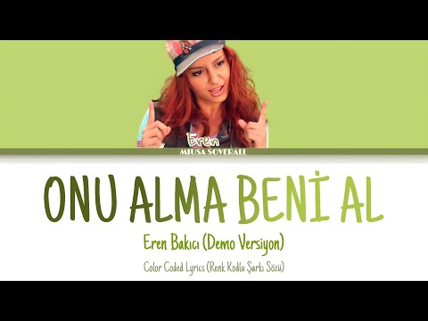 Eren Bakıcı - Onu Alma Beni Al (Demo Versiyon) [Renk Kodlu Şarkı Sözü] |Color Coded Lyrics|