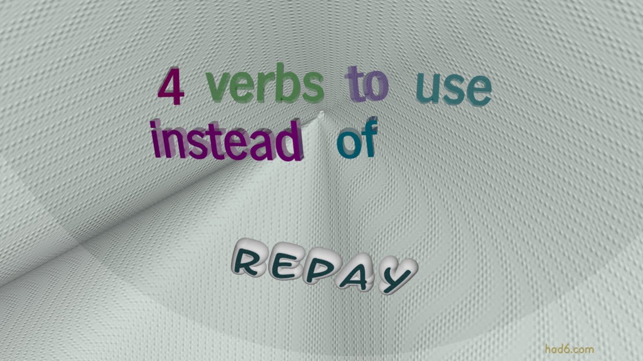Repay 6 Verbs Which Are Synonyms Of Repay sentence Examples YouTube repay-6-verbs-which-are-synonyms-of-repay-sentence-examples-youtube