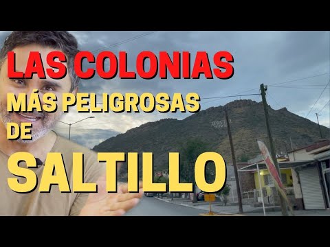 SALTILLO. Las colonias mas peligrosas de ayer y hoy. - YouTube