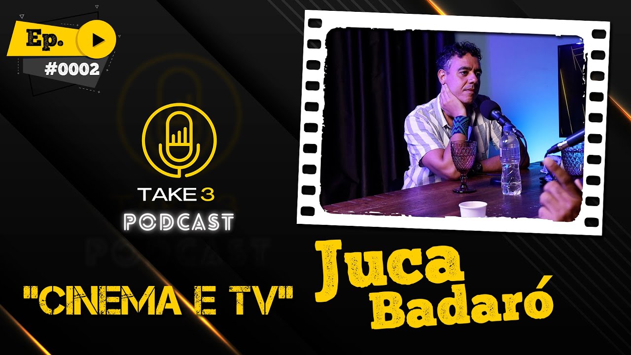 TAKE 3 PODCAST | EP.02 |JUCA BADARÓ - YouTube