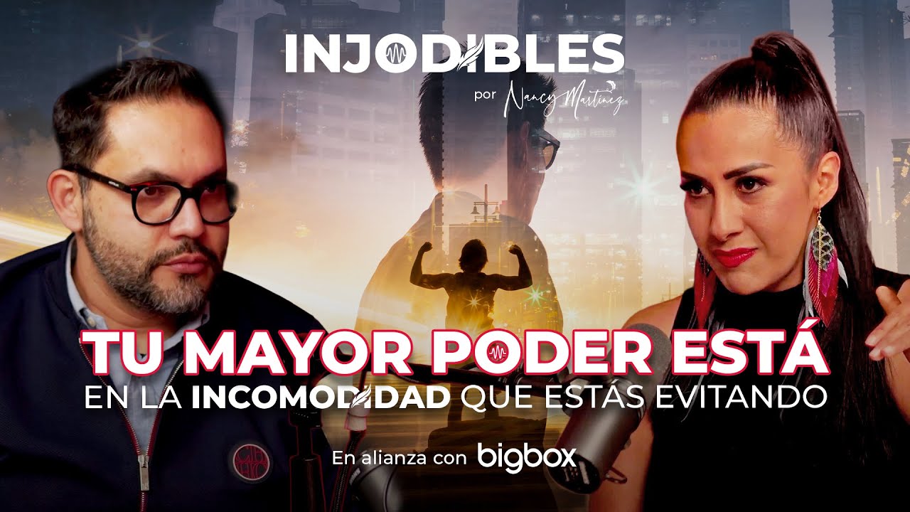 INJODIBLES #28 - Tu mayor poder está en la incomodidad que estás ...