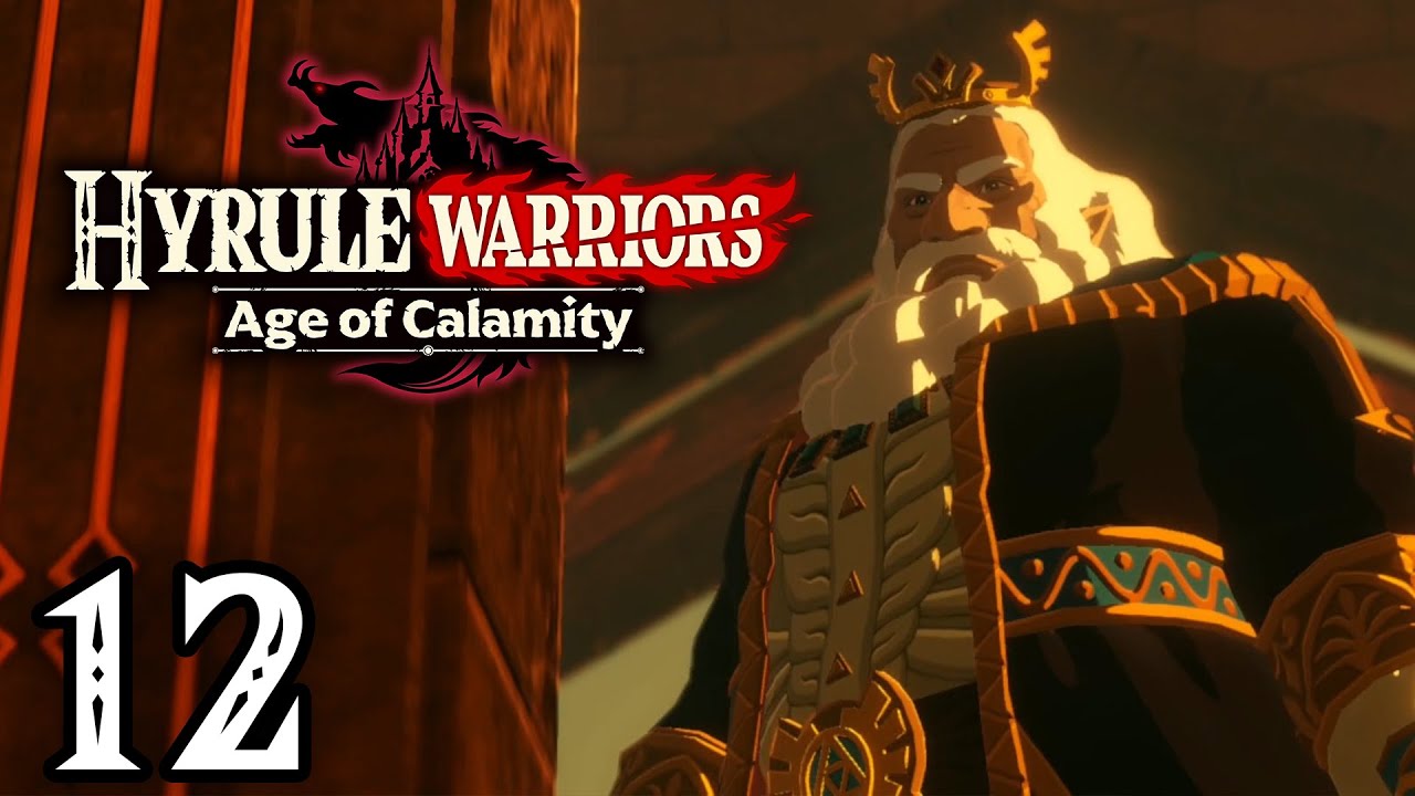 Hyrule Warriors: Age of Calamity Gameplay - Part 12 - DEATH OF KING ...