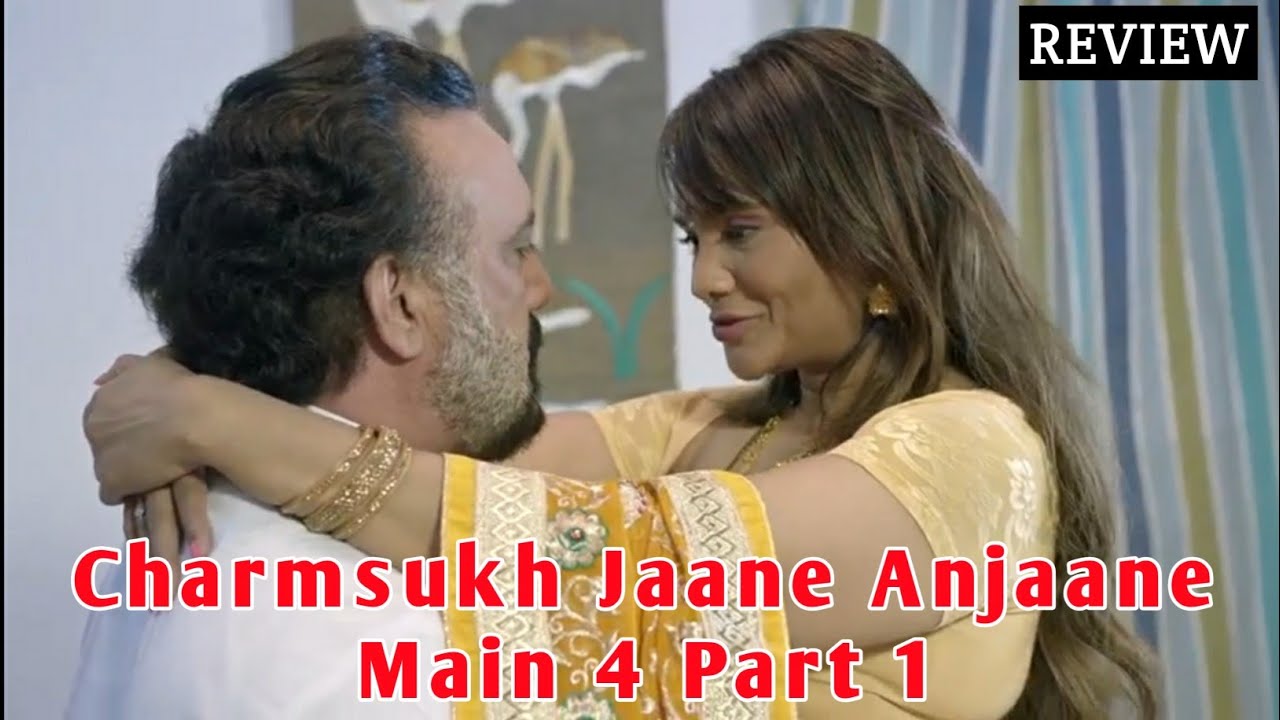Charamsukh Jaane Anjaane Mein 4 Part 1 | Jaane Anjaane Main 4 Part 1 Review | Ullu Web Series ...
