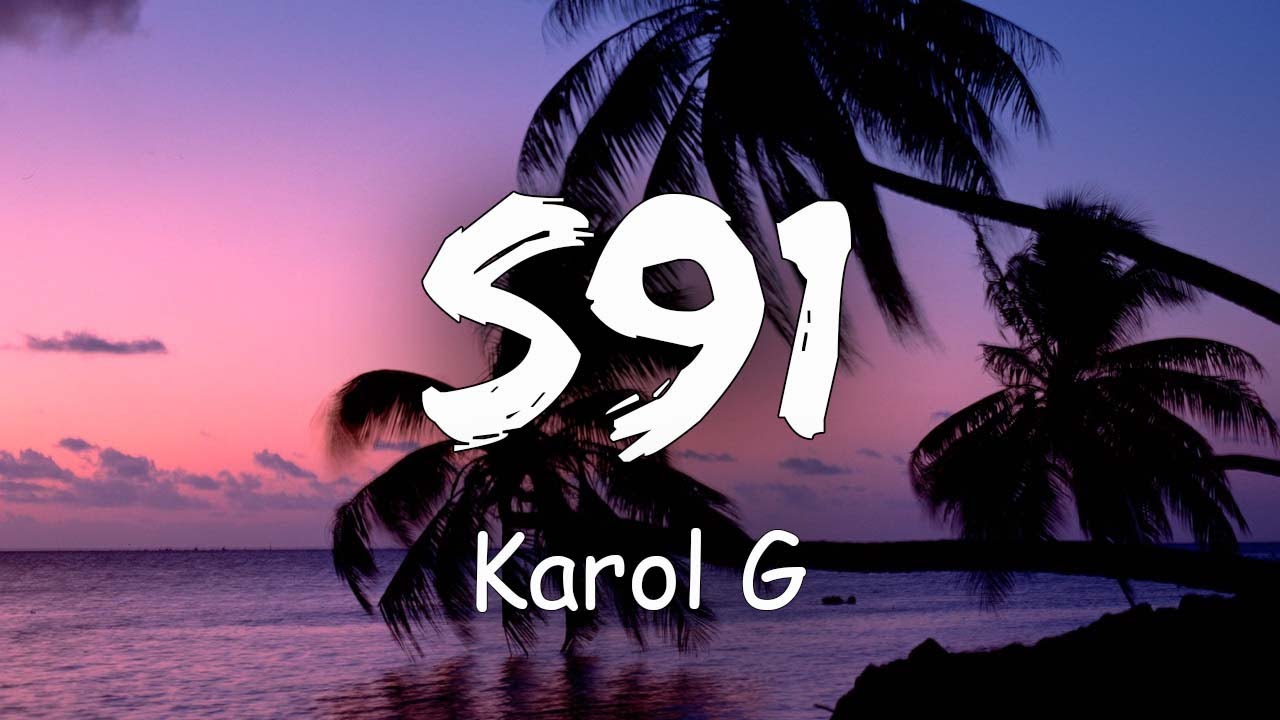 Karol G - S91(Letra/Lyrics) - YouTube