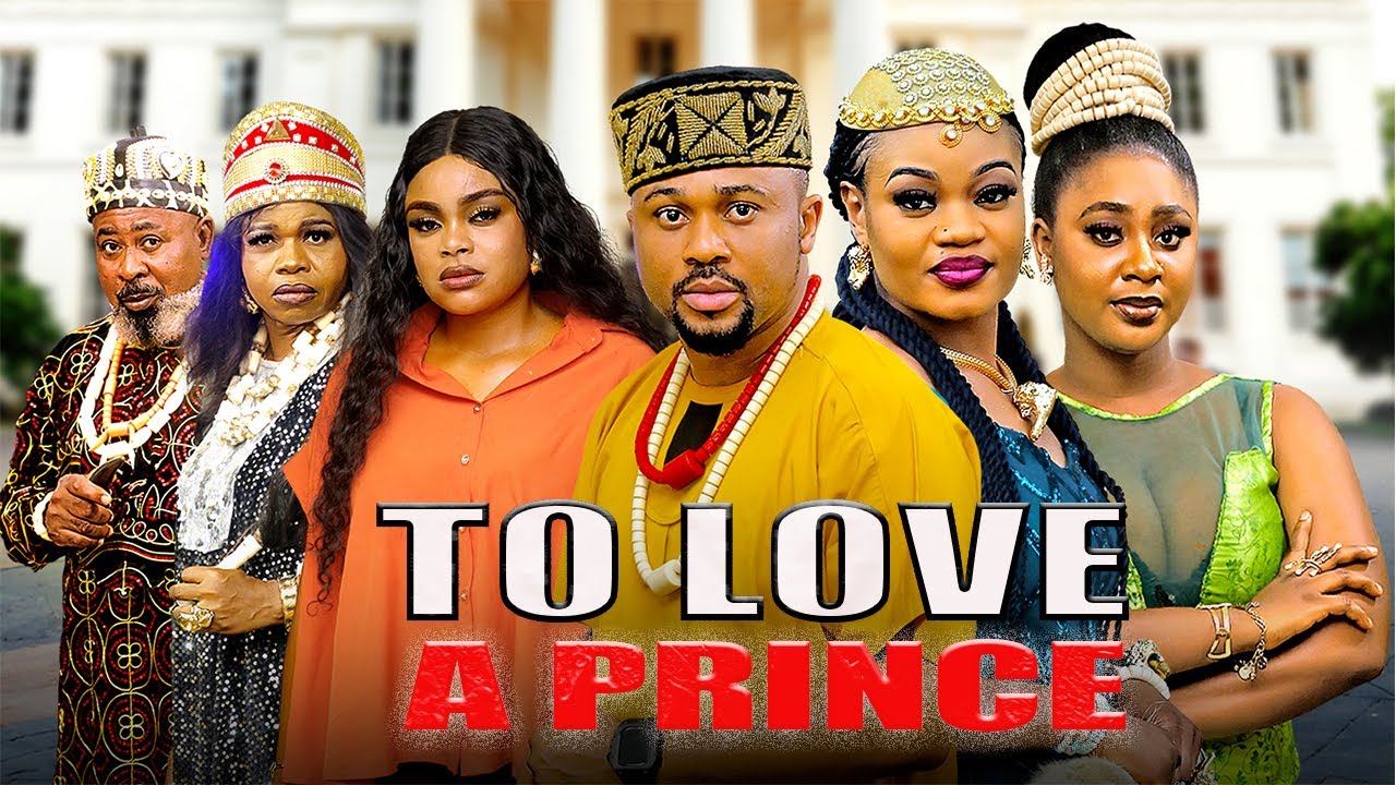 TO LOVE A PRINCE (COMPLETE SEASON) MIKE GODSON - 2025 LATEST NIGERIAN ...