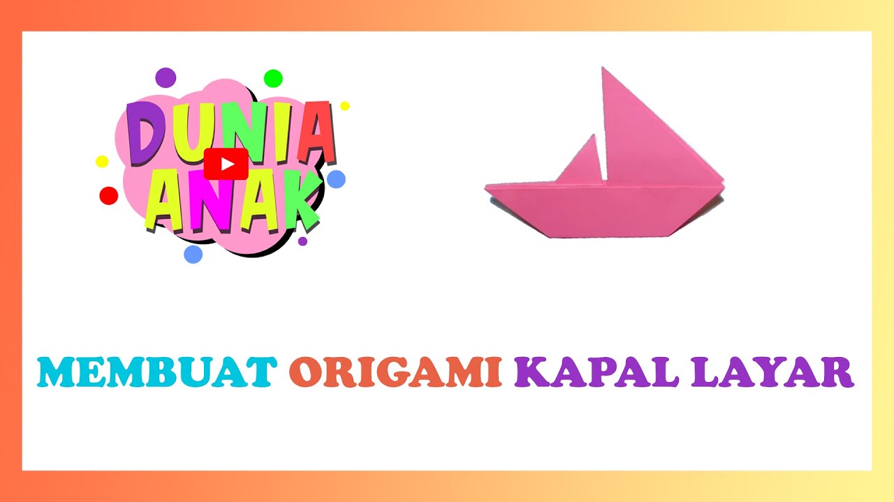 Membuat Origami Kapal Layar | Dunia Anak TV - YouTube