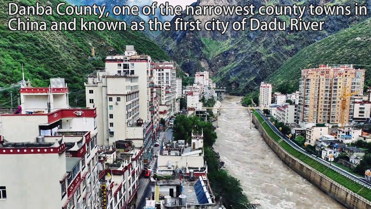 Danba County, one of the narrowest county towns in China and known as ...
