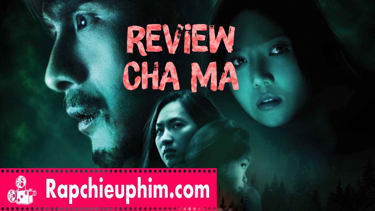[Review] Cha ma – Nội dung Ý nghĩa nhưng kịch bản chưa đạt - YouTube