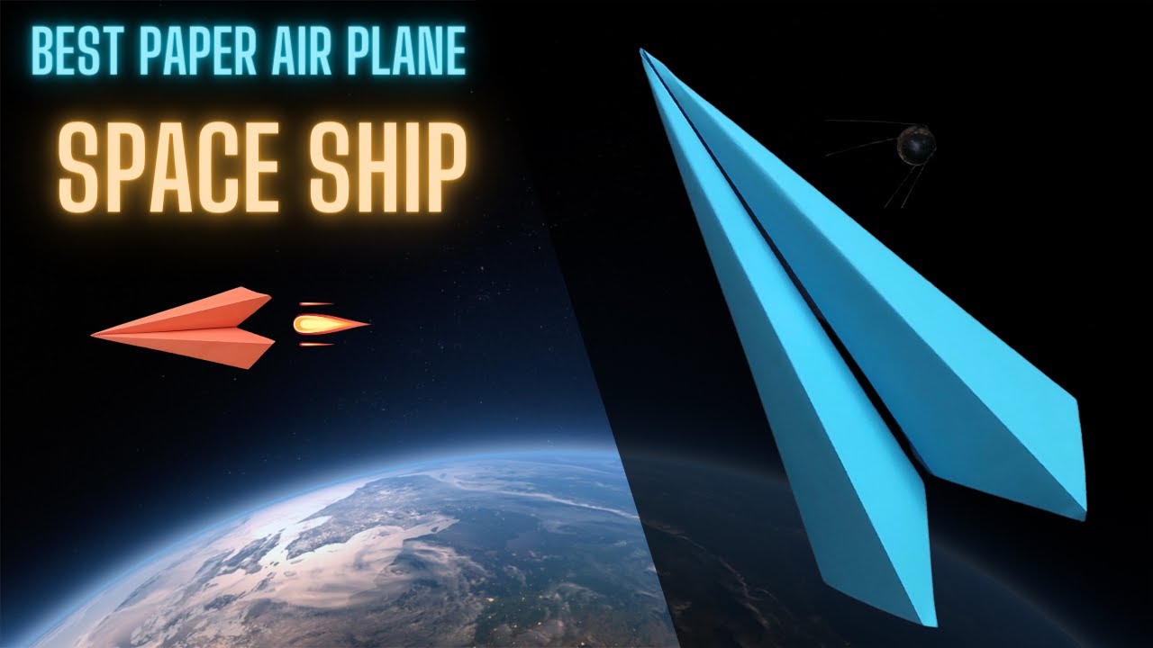 how to make a paper airplane, space ship paper plane. best paper ...
