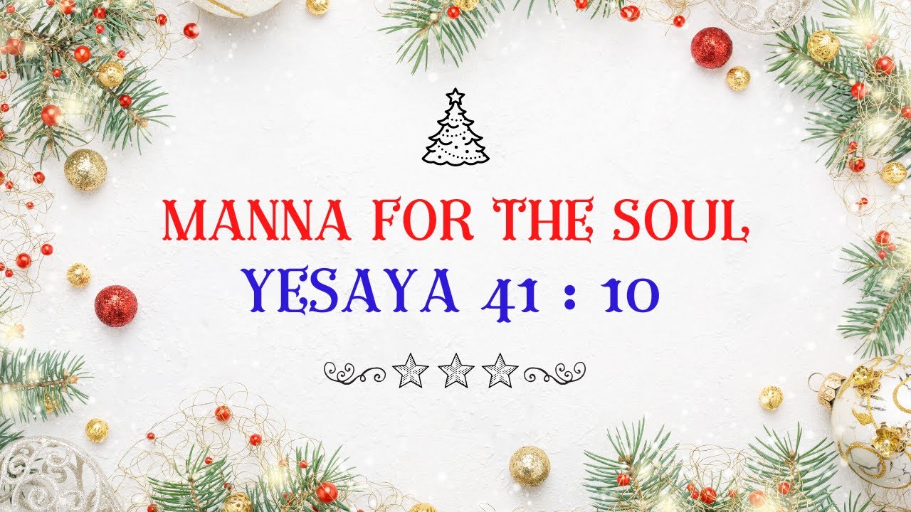 Manna for the Soul || Janganlah takut sebab Aku menyertai engkau - Yesaya 41 : 10 - YouTube