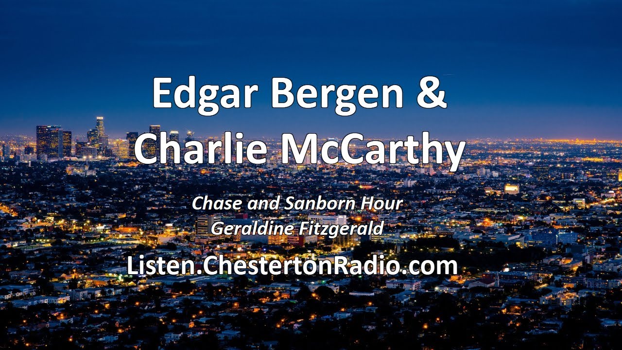 Edgar Bergen & Charlie McCarthy - Chase and Sanborn Hour - Geraldine ...