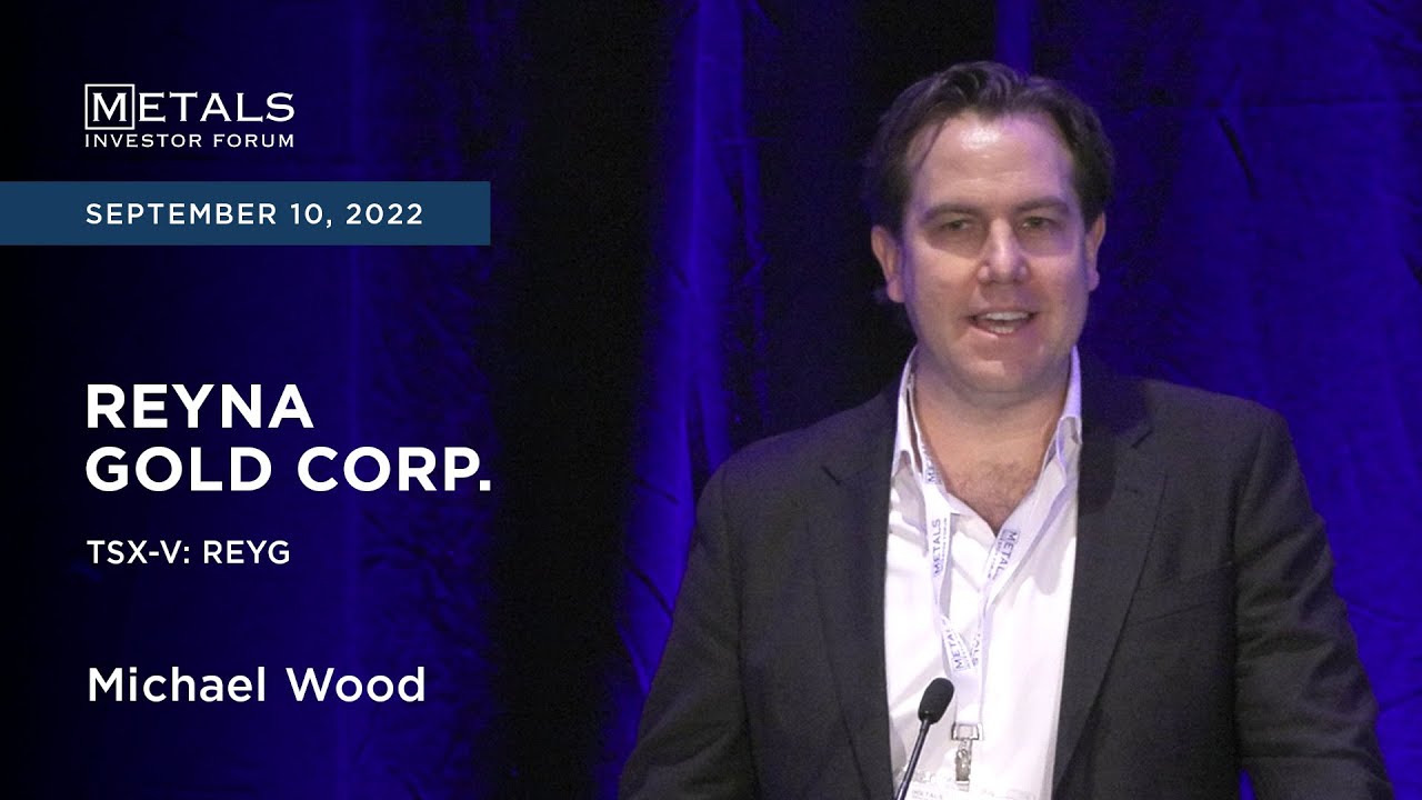 Michael Wood of Reyna Gold Corp. presents at the Metals Investor Forum ...