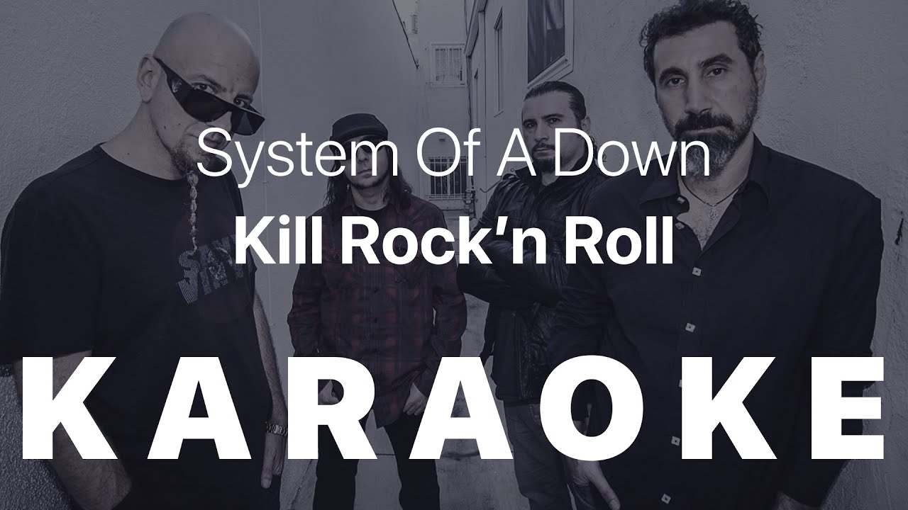 System Of A Down - Kill Rock N Roll KARAOKE - YouTube