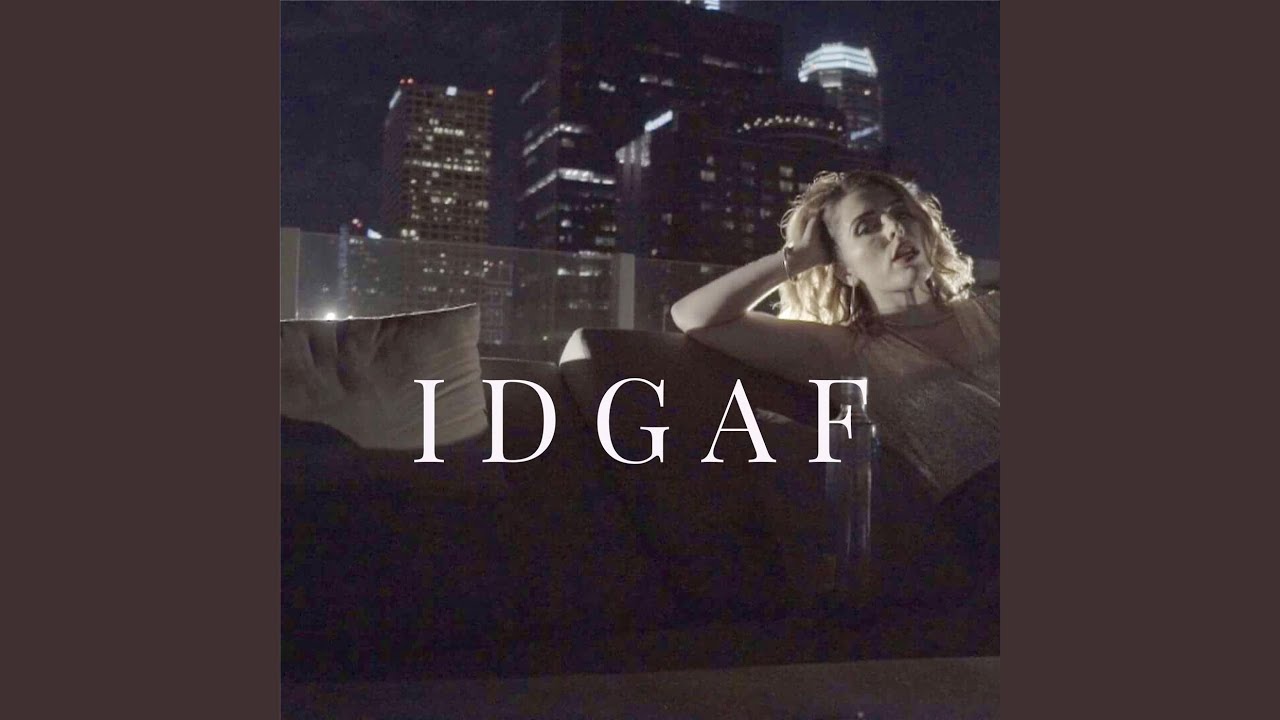 Idgaf - YouTube