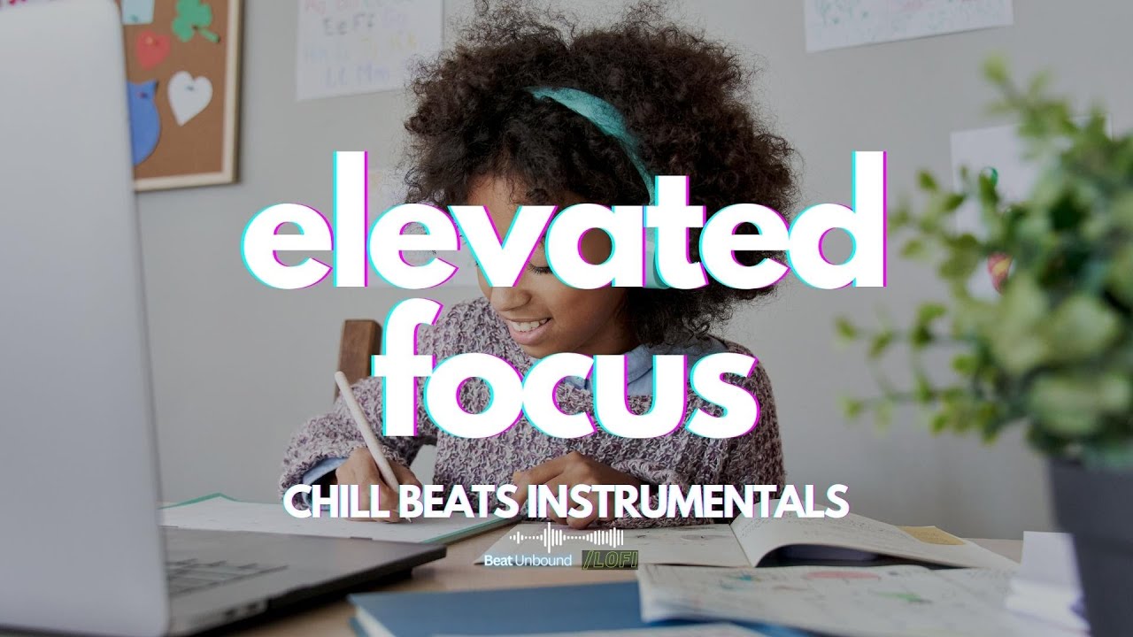 Elevated Focus (Lofi Oasis: Beats for Deep Focus) [chill beats instrumentals, hip hop, lofi ...