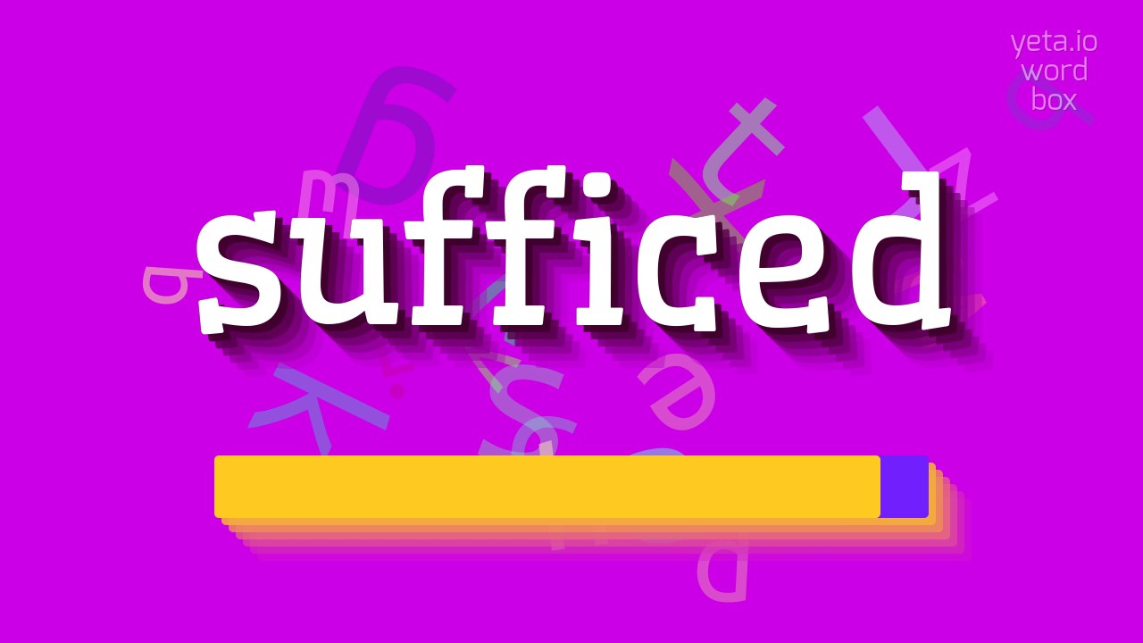 How to say "sufficed"! (High Quality Voices) - YouTube