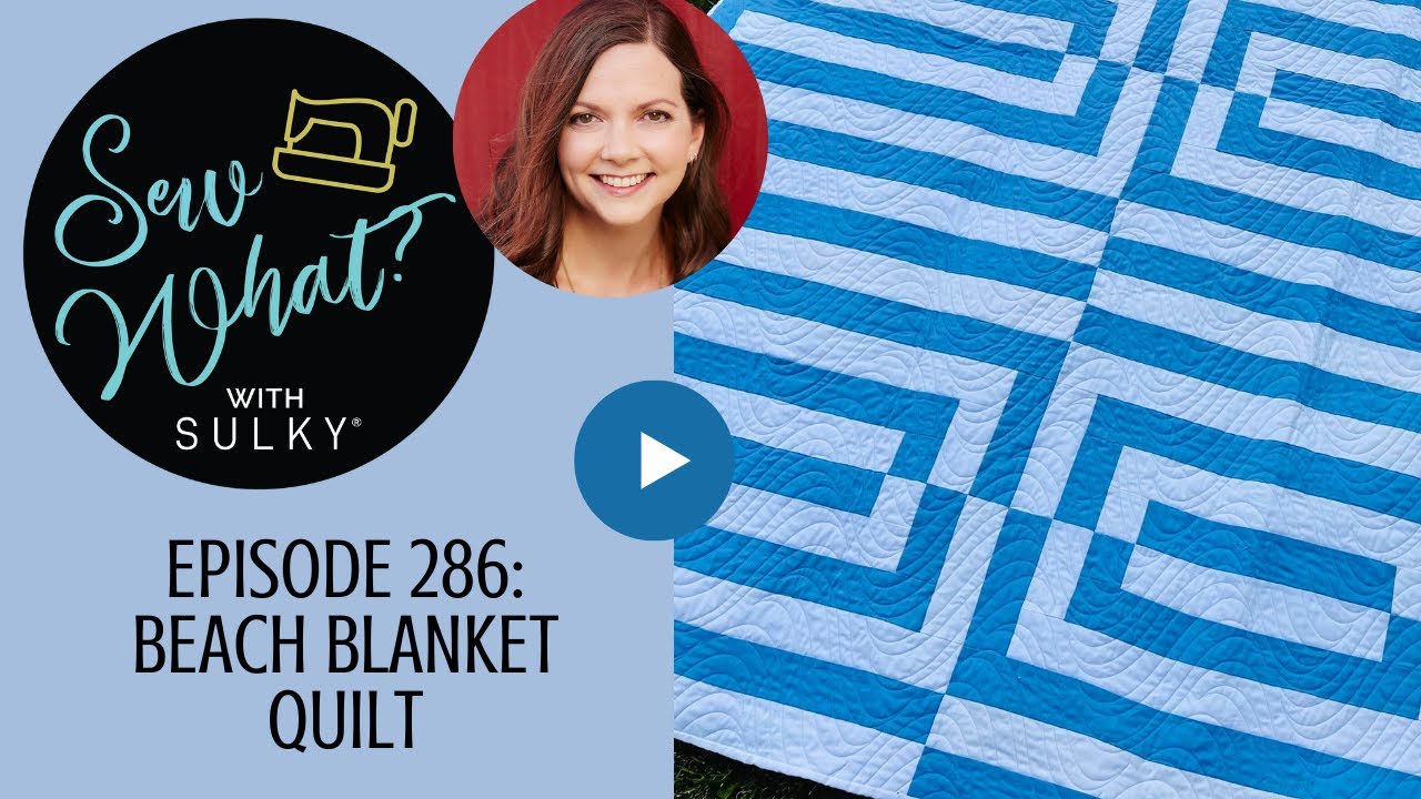 Sew What? Episode 286: Beach Blanket Quilt - YouTube