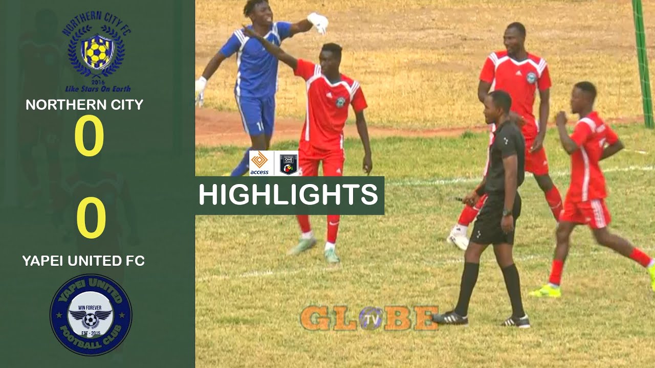 NORTHERN CITY 0-0 YAPEI UNITED FC || HIGHLIGHTS || Access Bank Division ...