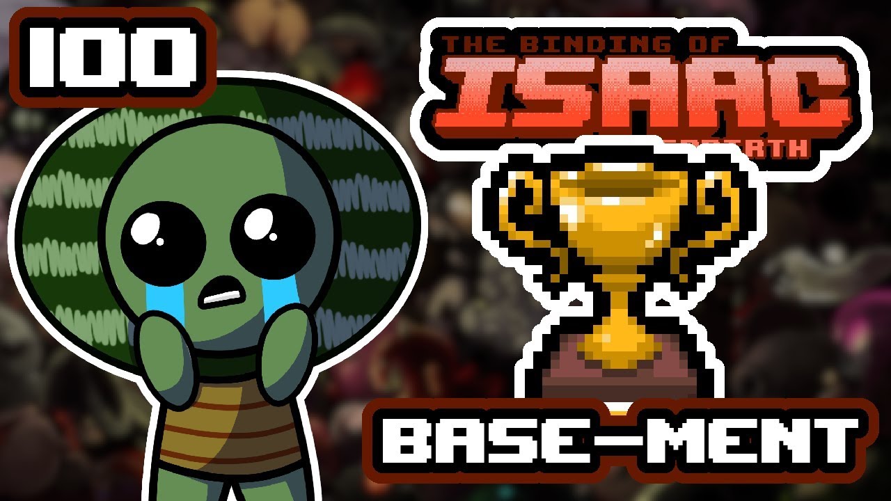 BASE-MENT - Part 100 - Let's Play The Binding of Isaac Afterbirth+ ...
