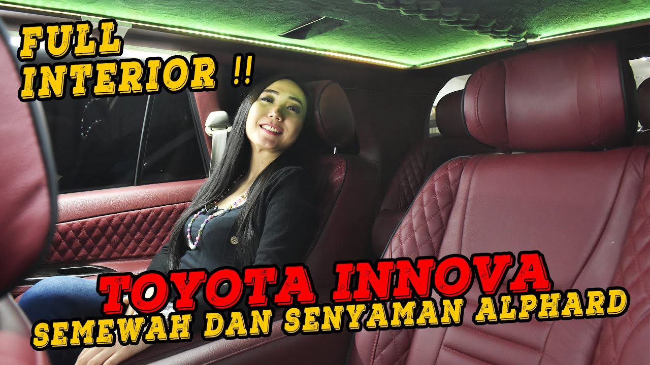 Full Interior Rombak Total Toyota Innova Jadi Semewah dan Senyaman ...