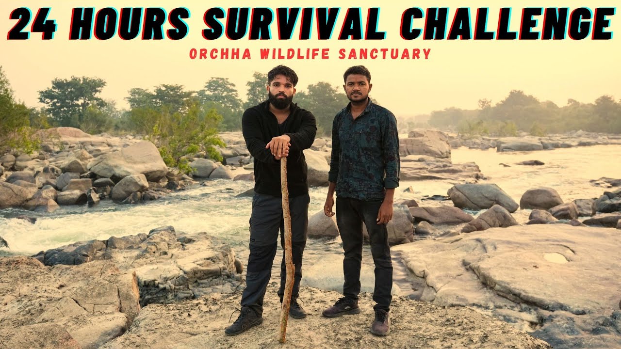 24 Hours Survival Challenge | Orchha wildlife sanctuary | Orchha forest ...