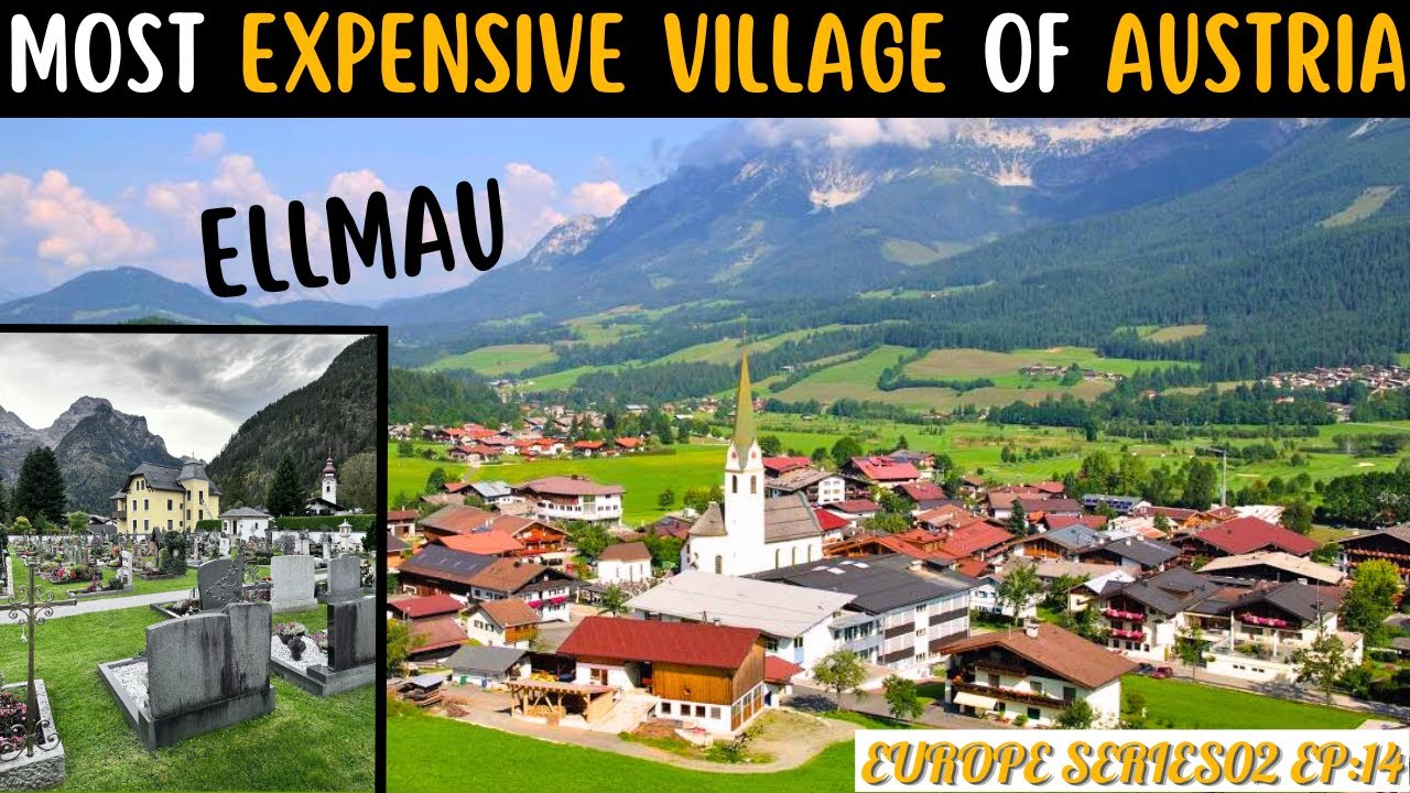 MOST EXPENSIVE VILLAGE OF AUSTRIA | AUSTRIA SERIES EP:04 | #austria ...