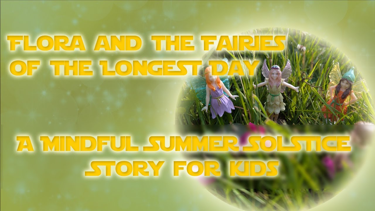 🌞 Flora and the Fairies of the Longest Day | Mindful Summer Solstice ...