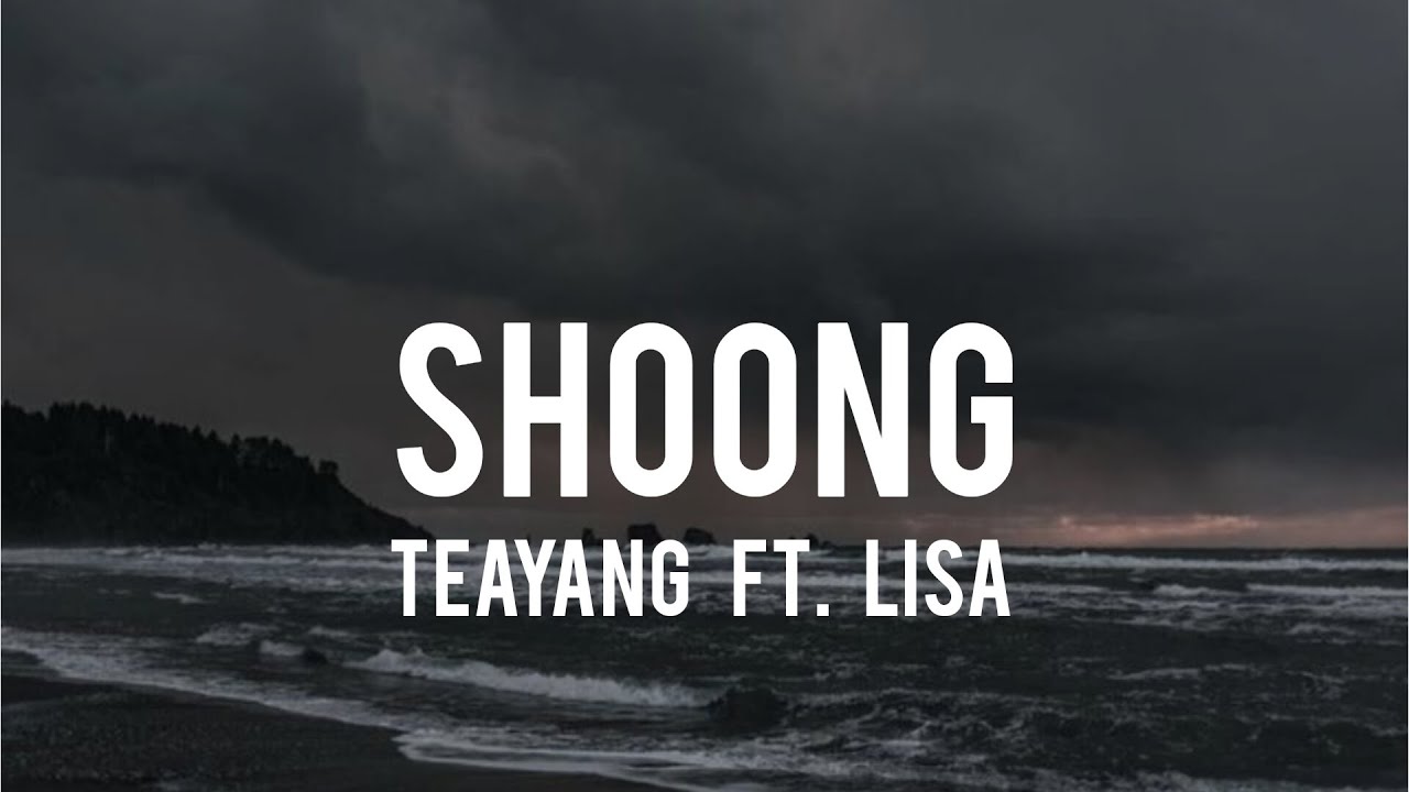 Shoong || Teayang ft.lisa || English Lyrics|| Lyricsadora - YouTube
