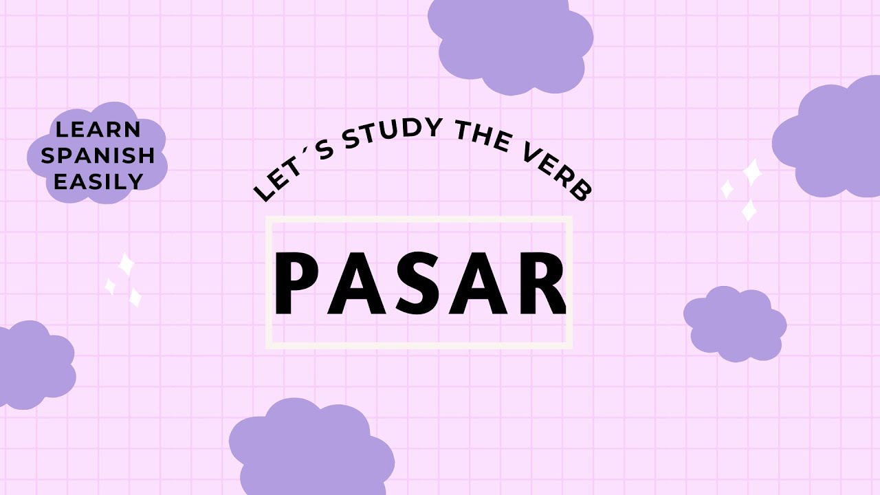 How to use PASAR in Spanish - Learn Spanish for beginners - YouTube