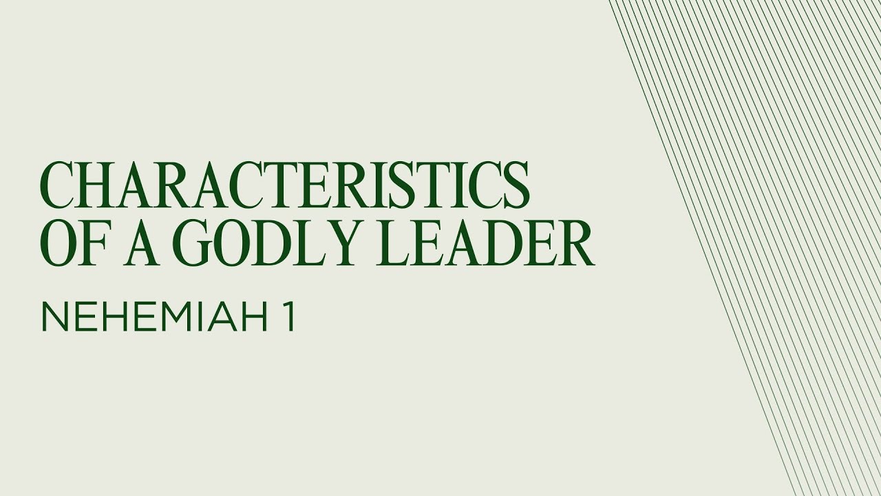 Characteristics of a Godly Leader - Nehemiah 1 - YouTube